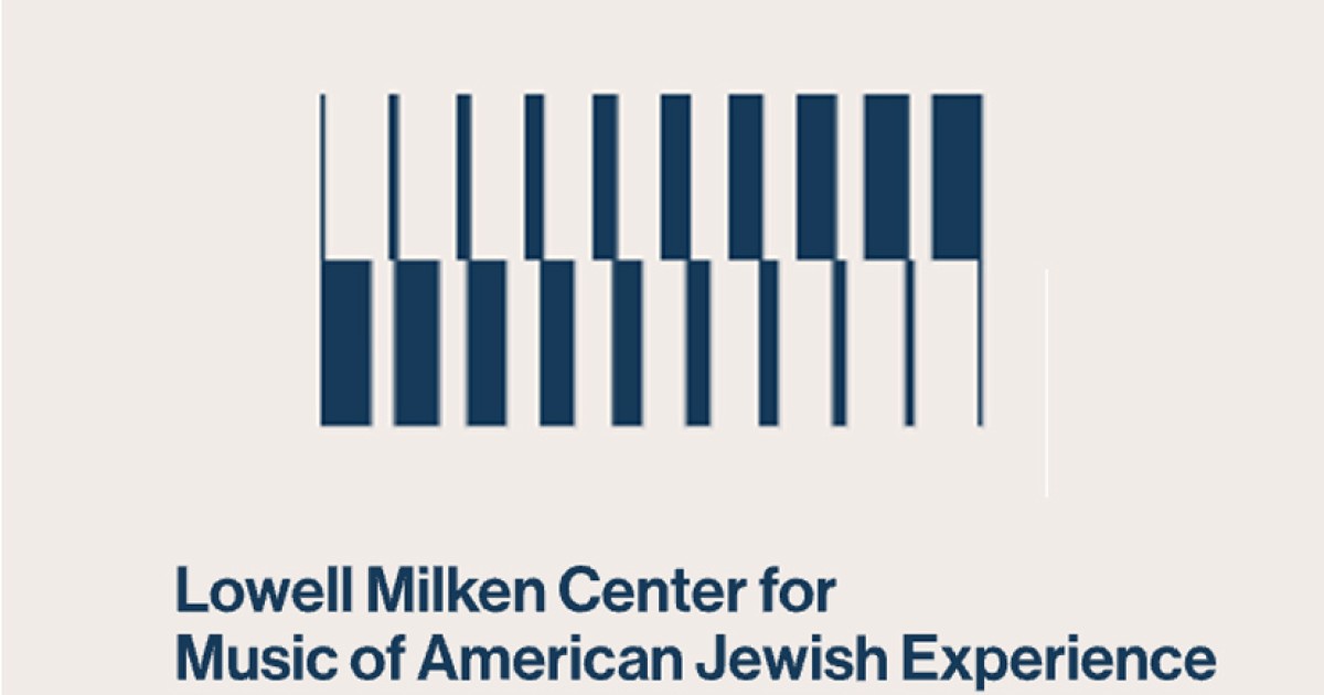 Lowell Milken Center for Music of American Jewish Experience at UCLA ...
